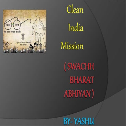 CLEAN INDIA MISSION by-YASHU | PPTX