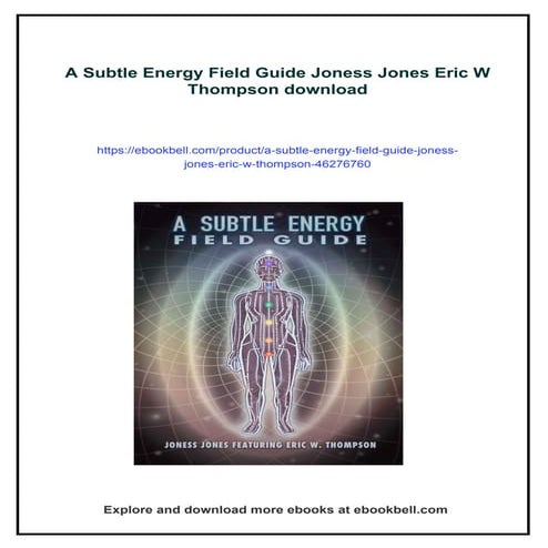 A Subtle Energy Field Guide Joness Jones Eric W Thompson | PDF