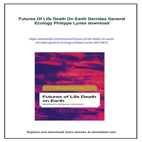 Futures Of Life Death On Earth Derridas General Ecology Philippe Lynes ...