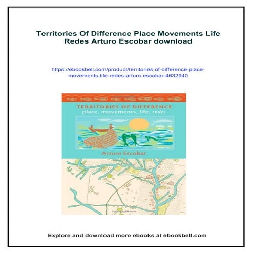 Territories Of Difference Place Movements Life Redes Arturo Escobar | PDF
