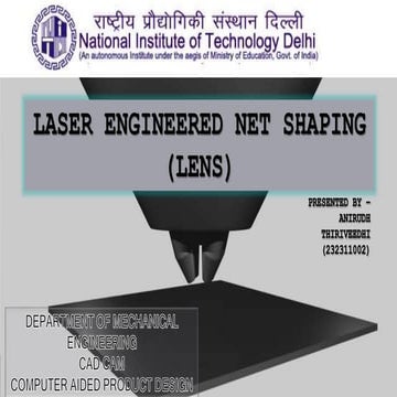 laser engineered net shaping (lens) of mechanical engineering | PPTX