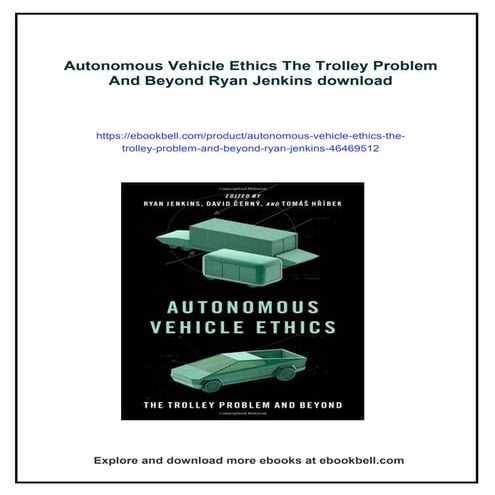 Autonomous Vehicle Ethics The Trolley Problem And Beyond Ryan Jenkins | PDF