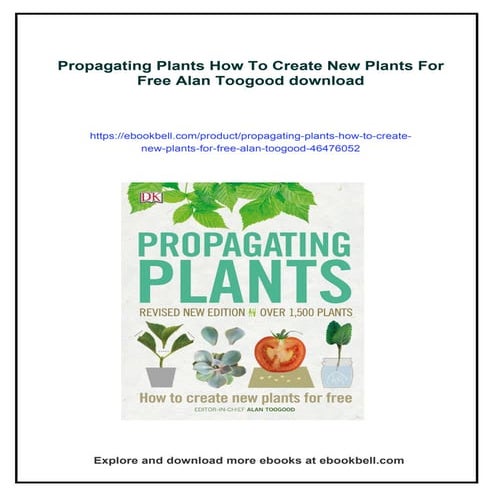 Propagating Plants How To Create New Plants For Free Alan Toogood | PDF