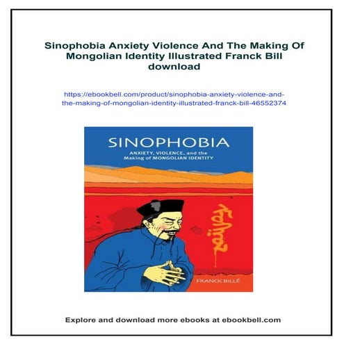 Sinophobia Anxiety Violence And The Making Of Mongolian Identity ...