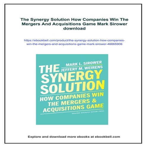 The Synergy Solution How Companies Win The Mergers And Acquisitions Game Mark Sirower | PDF