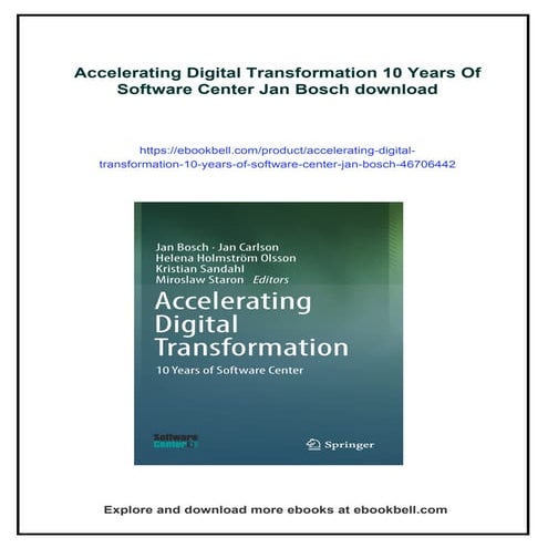 Accelerating Digital Transformation 10 Years Of Software Center Jan Bosch | PDF
