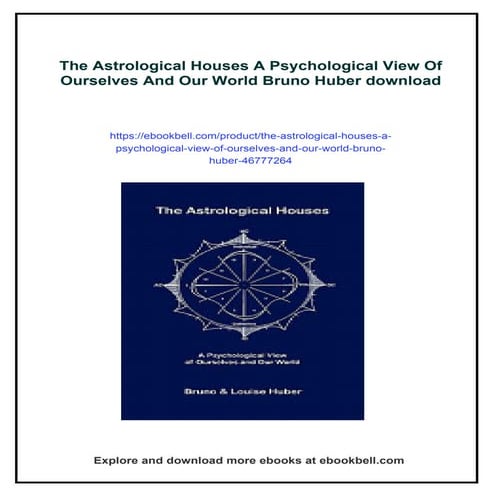 The Astrological Houses A Psychological View Of Ourselves And Our World Bruno Huber | PDF