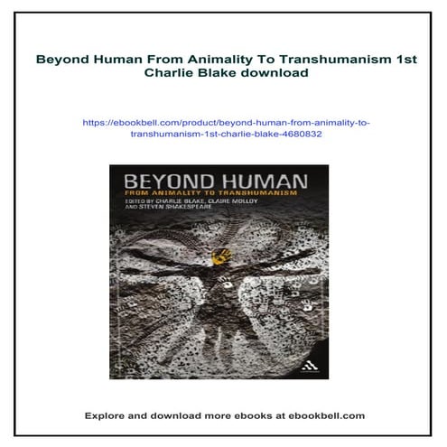 Beyond Human From Animality To Transhumanism 1st Charlie Blake | PDF