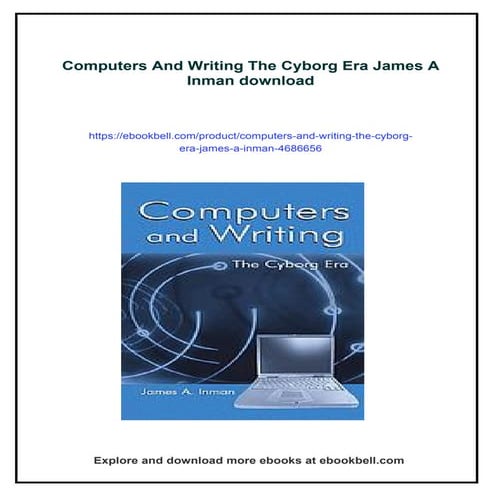 Computers And Writing The Cyborg Era James A Inman | PDF