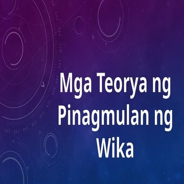 235192712-Teorya-Ng-Pinagmulan-Ng-Wika.pptx