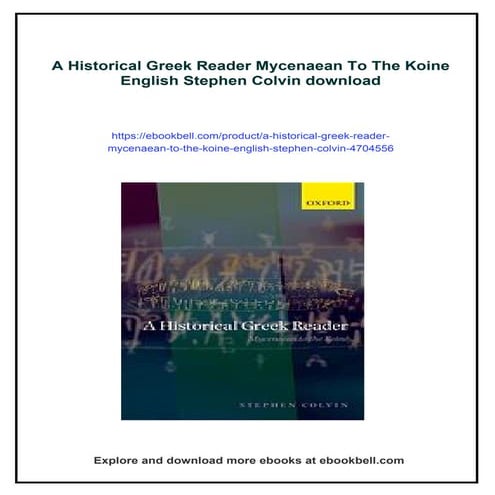 A Historical Greek Reader Mycenaean To The Koine English Stephen Colvin ...