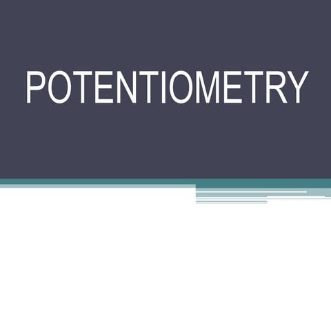 Potentiometry-its principles and working | PPT