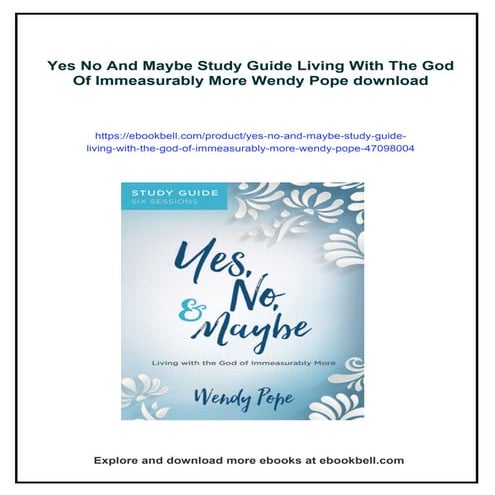 Yes No And Maybe Study Guide Living With The God Of Immeasurably More Wendy Pope | PDF