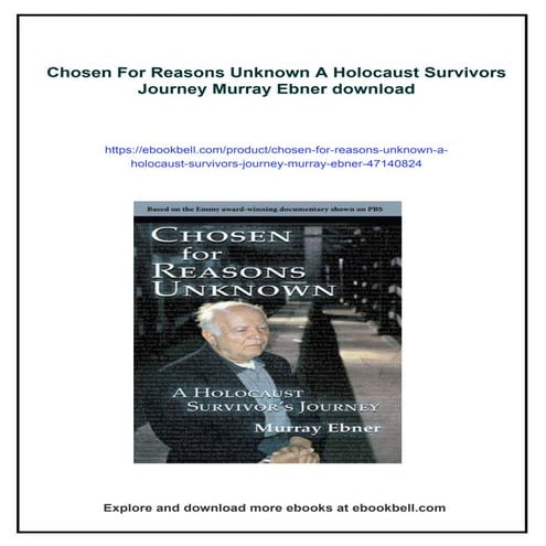 Chosen For Reasons Unknown A Holocaust Survivors Journey Murray Ebner | PDF