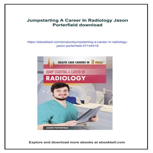 Jumpstarting A Career In Radiology Jason Porterfield | PDF