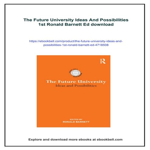 The Future University Ideas And Possibilities 1st Ronald Barnett Ed | PDF
