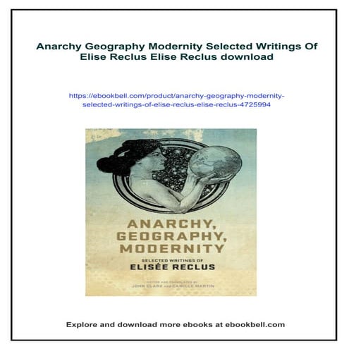 Anarchy Geography Modernity Selected Writings Of Elise Reclus Elise ...