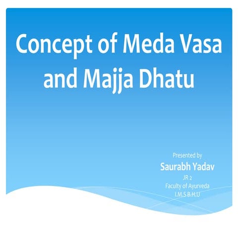 2365 concept of meda vasa and majja dhatu | PPTX