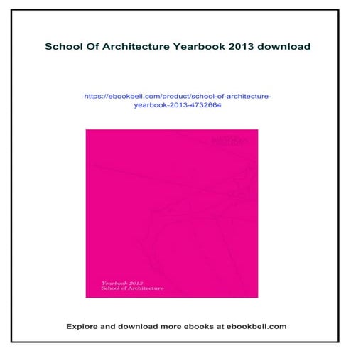 Download full ebook of School Of Architecture Yearbook 2013 instant ...