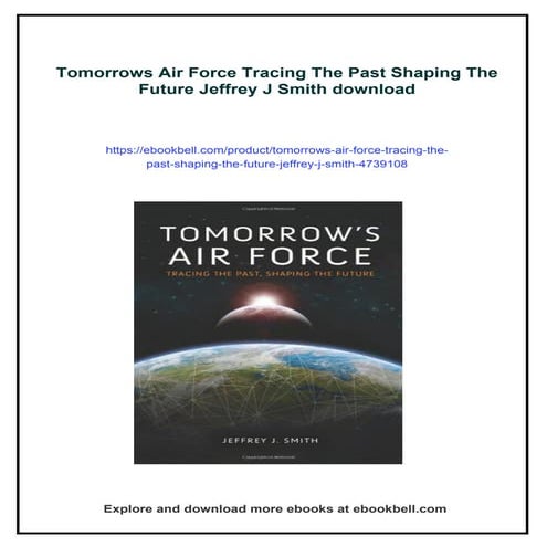 Tomorrows Air Force Tracing The Past Shaping The Future Jeffrey J Smith | PDF