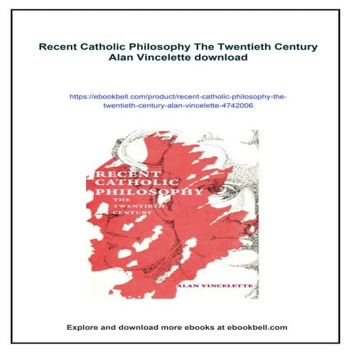 Recent Catholic Philosophy The Twentieth Century Alan Vincelette | PDF