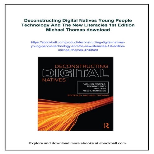 Deconstructing Digital Natives Young People Technology And The New ...