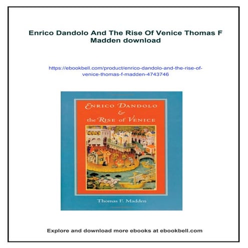 Enrico Dandolo And The Rise Of Venice Thomas F Madden | PDF