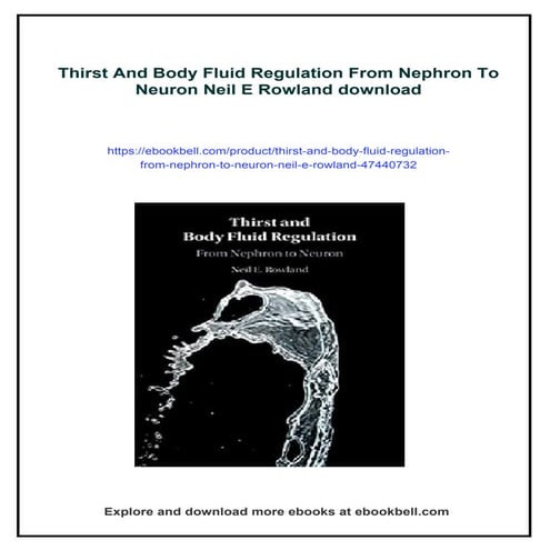 Thirst And Body Fluid Regulation From Nephron To Neuron Neil E Rowland ...