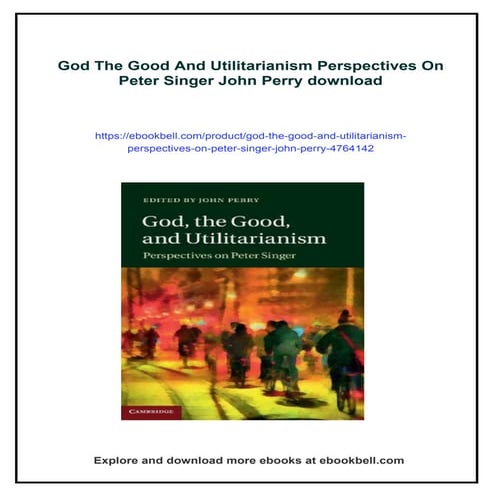 God The Good And Utilitarianism Perspectives On Peter Singer John Perry ...