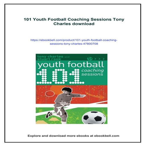 101 Youth Football Coaching Sessions Tony Charles | PDF