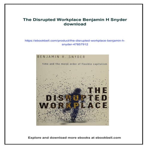 The Disrupted Workplace Benjamin H Snyder | PDF