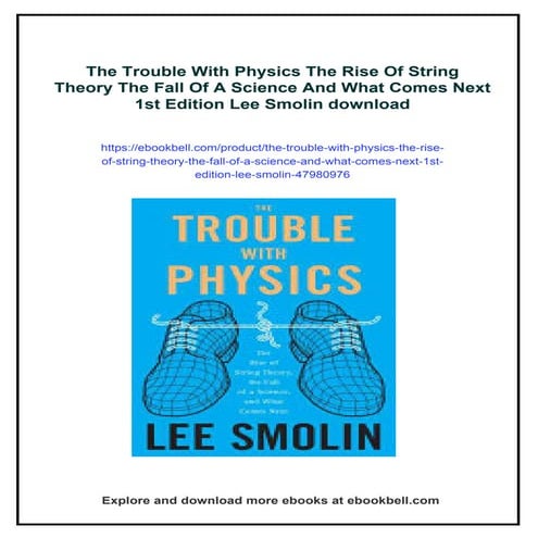 The Trouble With Physics The Rise Of String Theory The Fall Of A ...