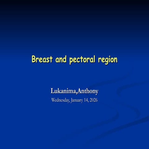 23ANA BREAST AND PECTORAL REGION.ppt wat | PPT