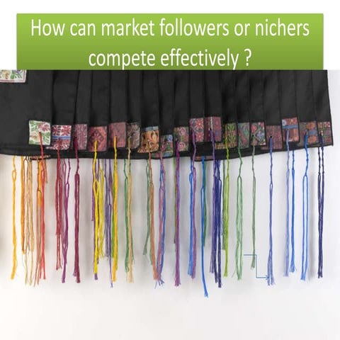 How can market followers or nichers compete effectively? | PPTX