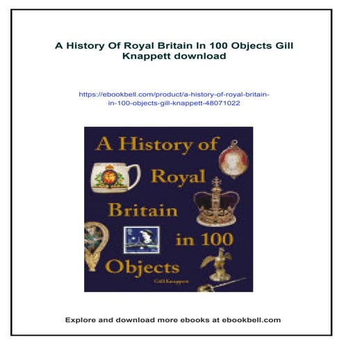 A History Of Royal Britain In 100 Objects Gill Knappett | PDF