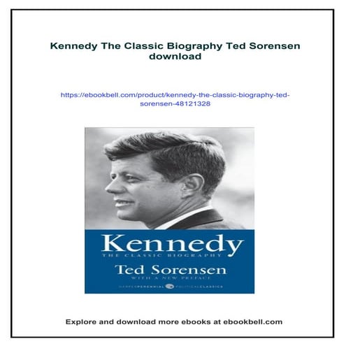 Kennedy The Classic Biography Ted Sorensen | PDF