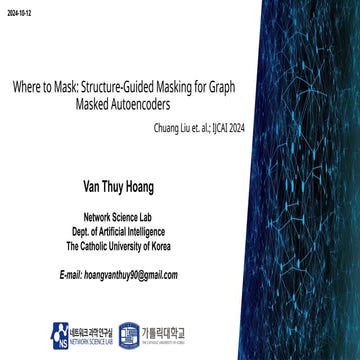 241014thuylabseminar Where To Mask Structure Guided Masking For Graph Masked Autoencoders Pptx 