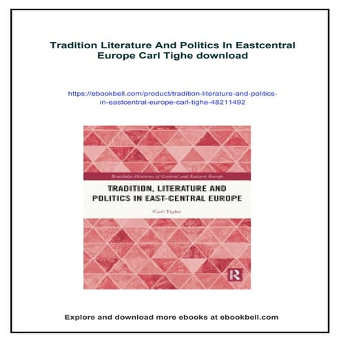 Tradition Literature And Politics In Eastcentral Europe Carl Tighe | PDF