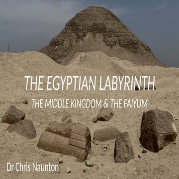 The Egyptian Labyrinth - an online lecture by Dr Chris Naunton | PPTX