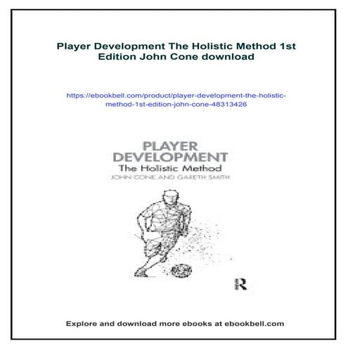 Player Development The Holistic Method 1st Edition John Cone | PDF