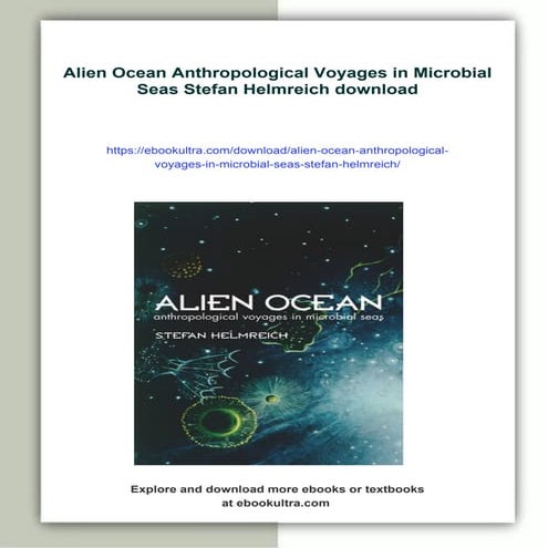 Alien Ocean Anthropological Voyages in Microbial Seas Stefan Helmreich ...