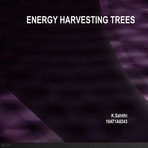 ENERGY HARVESTING TREES | PPTX