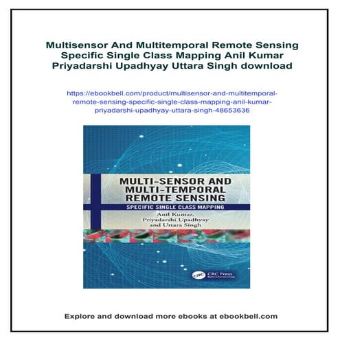 Multisensor And Multitemporal Remote Sensing Specific Single Class Mapping Anil Kumar