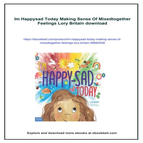 Im Happysad Today Making Sense Of Mixedtogether Feelings Lory Britain | PDF