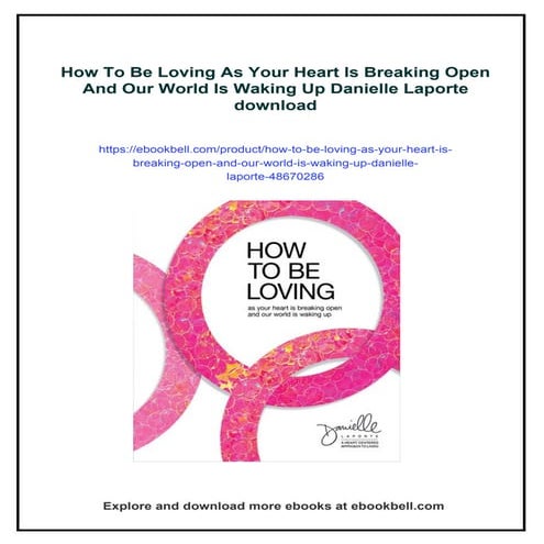 How To Be Loving As Your Heart Is Breaking Open And Our World Is Waking ...