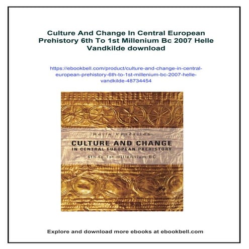 Culture And Change In Central European Prehistory 6th To 1st Millenium ...