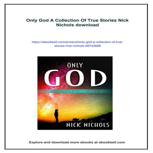 Only God A Collection Of True Stories Nick Nichols | PDF