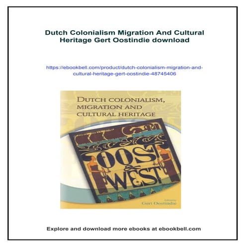 Dutch Colonialism Migration And Cultural Heritage Gert Oostindie | PDF