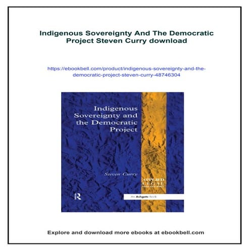 Indigenous Sovereignty And The Democratic Project Steven Curry | PDF