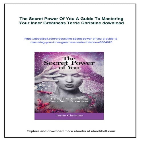 The Secret Power Of You A Guide To Mastering Your Inner Greatness Terrie Christine | PDF